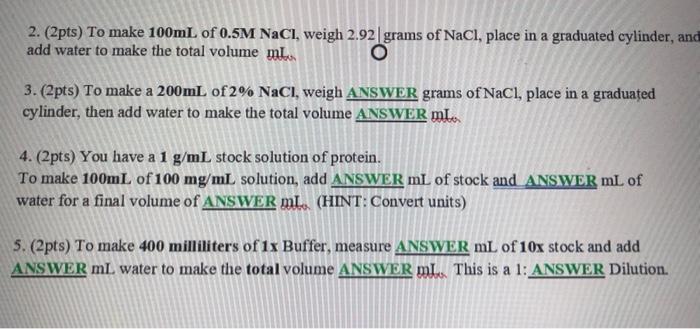 Solved 2. (2pts) To make 100 mL of 0.5MNaCl, weigh 2.92∣ | Chegg.com