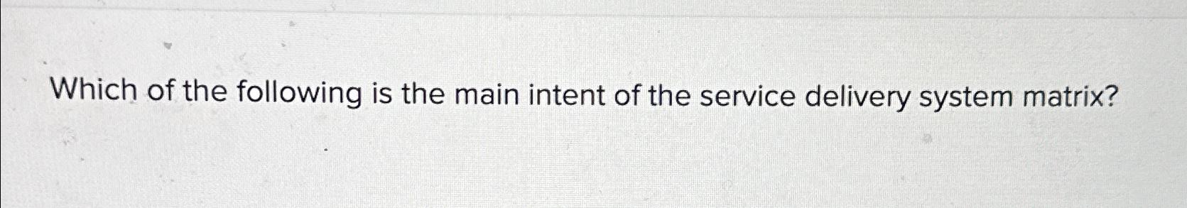 Solved Which of the following is the main intent of the | Chegg.com