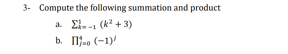Solved 3- ﻿Compute the following summation and | Chegg.com