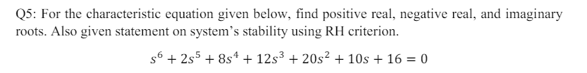 Solved Q5: For the characteristic equation given below, find | Chegg.com