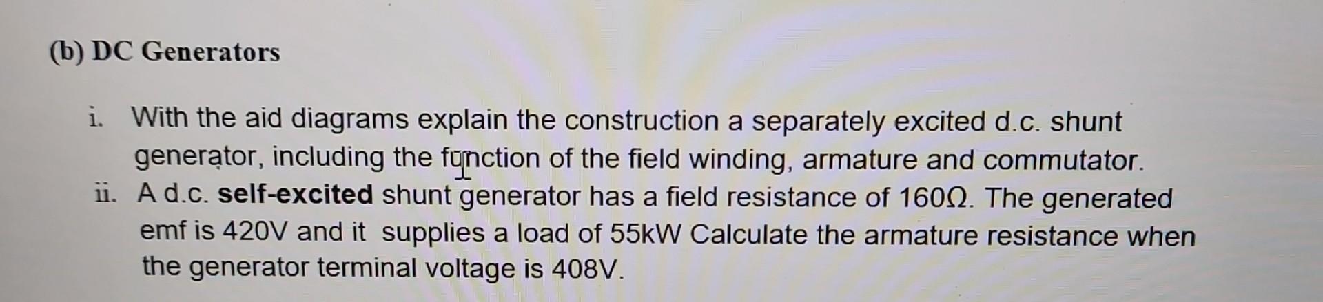 Solved (b) DC Generators i. With the aid diagrams explain | Chegg.com