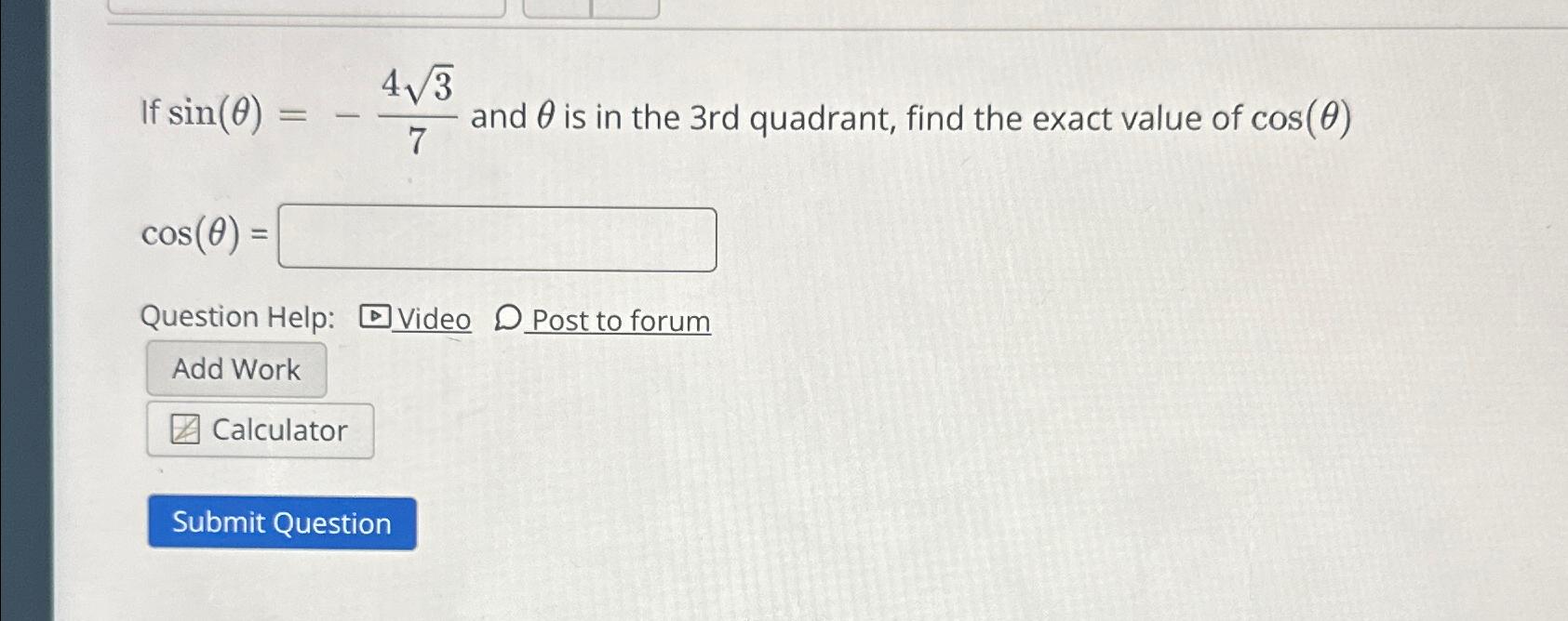 Solved If sin(θ)=-4327 ﻿and θ ﻿is in the 3rd quadrant, find | Chegg.com