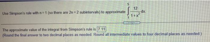 Solved 5 12 dx Use Simpson's rule with n=1 (so there are | Chegg.com