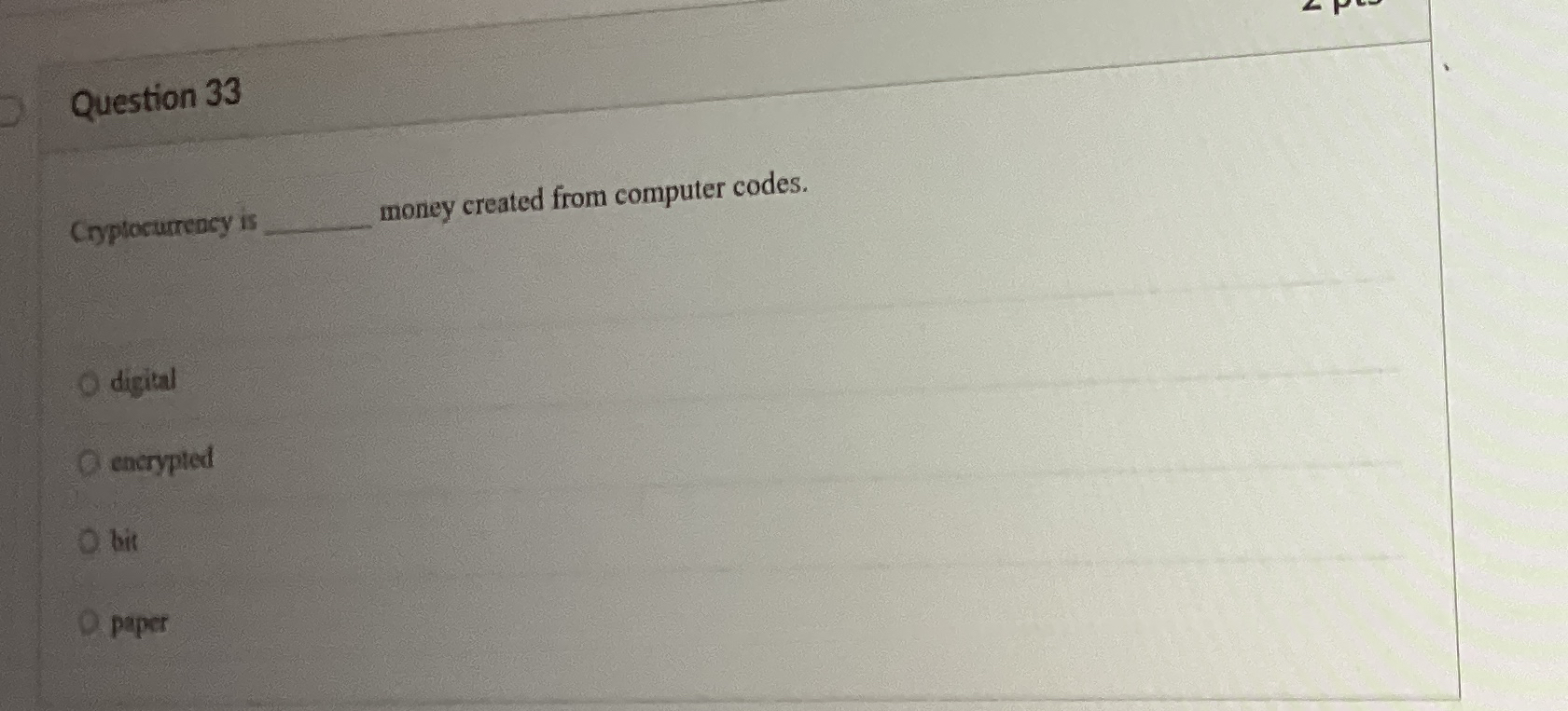 Solved Question 33Copplocturrency is money created from | Chegg.com