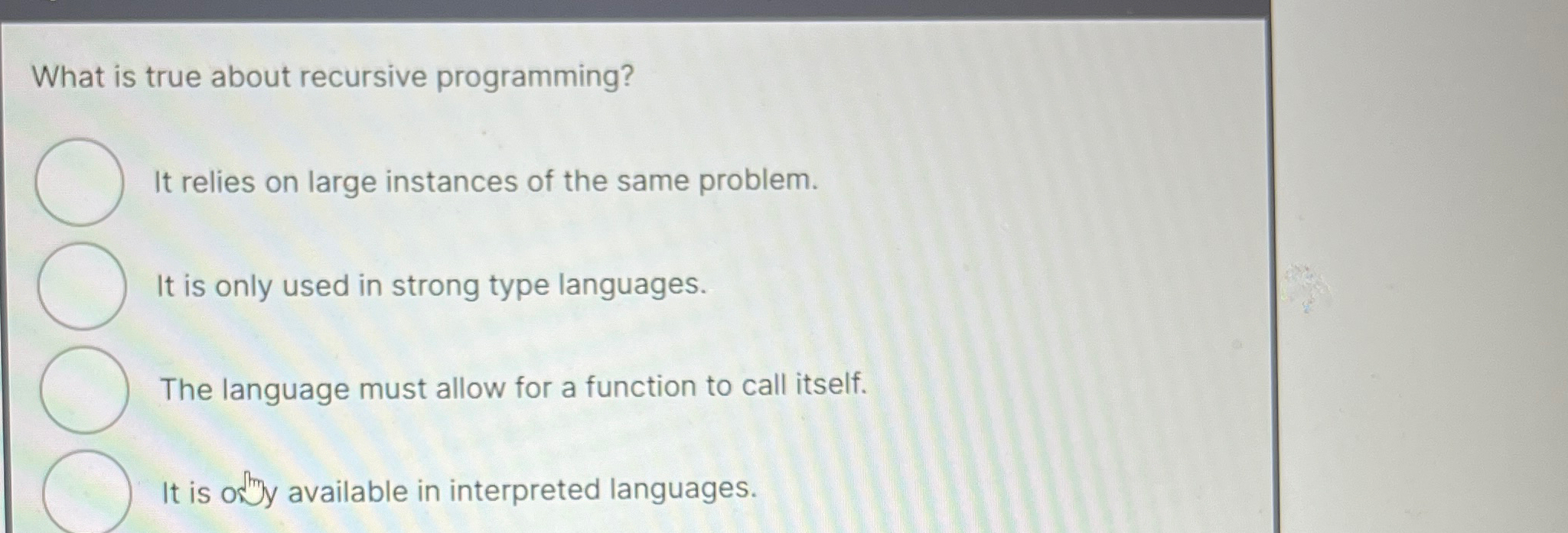 Solved What is true about recursive programming?It relies on | Chegg.com