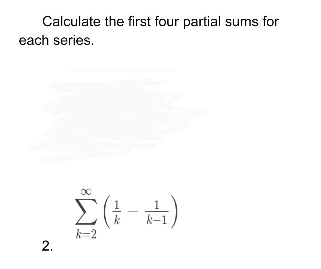 Solved Calculate the first four partial sums for each | Chegg.com