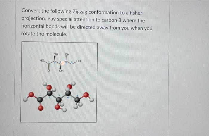 Solved Convert the following Zigzag conformation to a fisher | Chegg.com