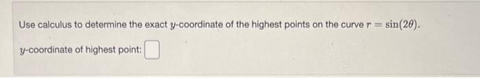 Solved Use calculus to determine the exact y-coordinate of | Chegg.com