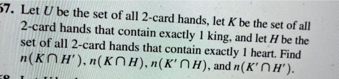 Solved 57. Let U be the set of all 2-card hands, let K be | Chegg.com