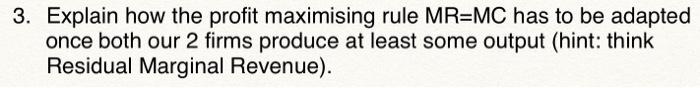 Solved 3. Explain how the profit maximising rule MR=MC has | Chegg.com