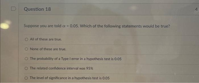 Solved Suppose you are told α=0.05. Which of the following | Chegg.com