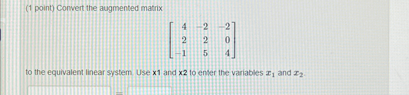 Solved (1 ﻿point) ﻿Convert the augmented | Chegg.com