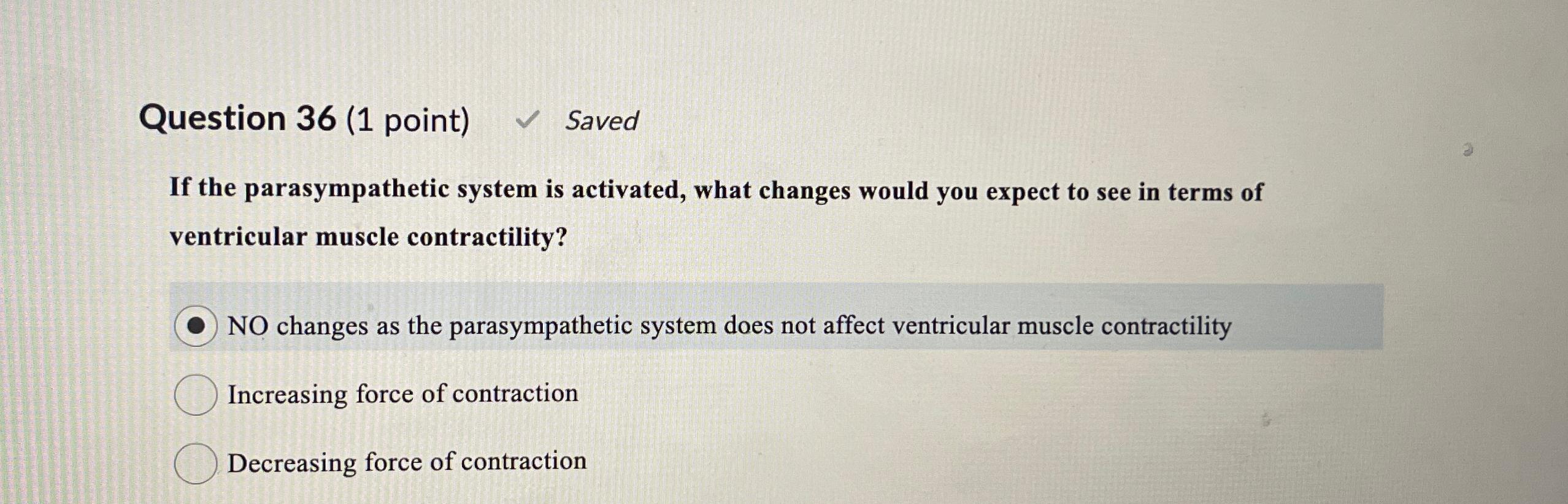 Solved Question 36 (1 ﻿point) ﻿SavedIf the parasympathetic | Chegg.com