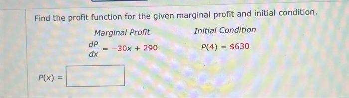 Solved Find the profit function for the given marginal | Chegg.com