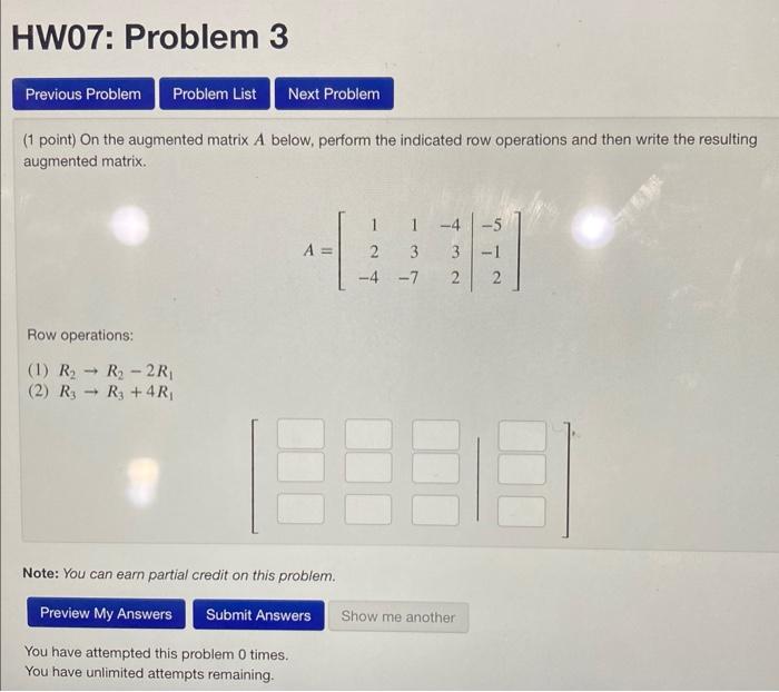Solved (1 point) On the augmented matrix A below, perform | Chegg.com