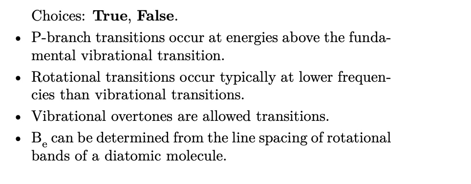 Solved Choices: True, False.- ﻿P-branch transitions occur at | Chegg.com