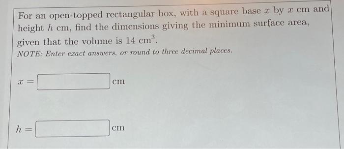 Solved For an open-topped rectangular box, with a square | Chegg.com