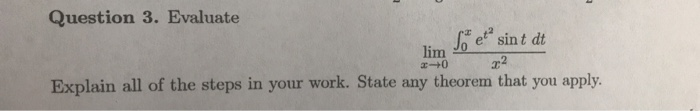 Solved Lorem Question 3. Evaluate sint dt lim 22 Explain all | Chegg.com