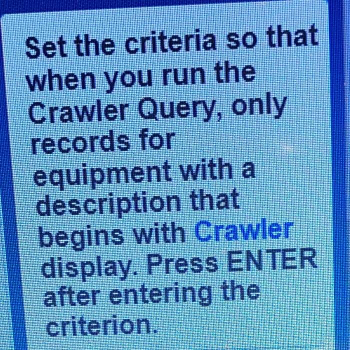 Solved Set the criteria so that when you run the Crawler | Chegg.com