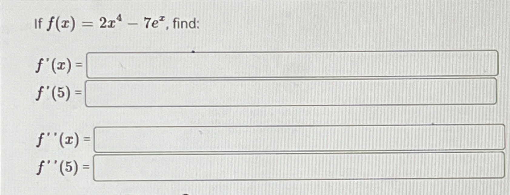 Solved If F X 2x4 7ex ﻿find F X F 5 F X F 5