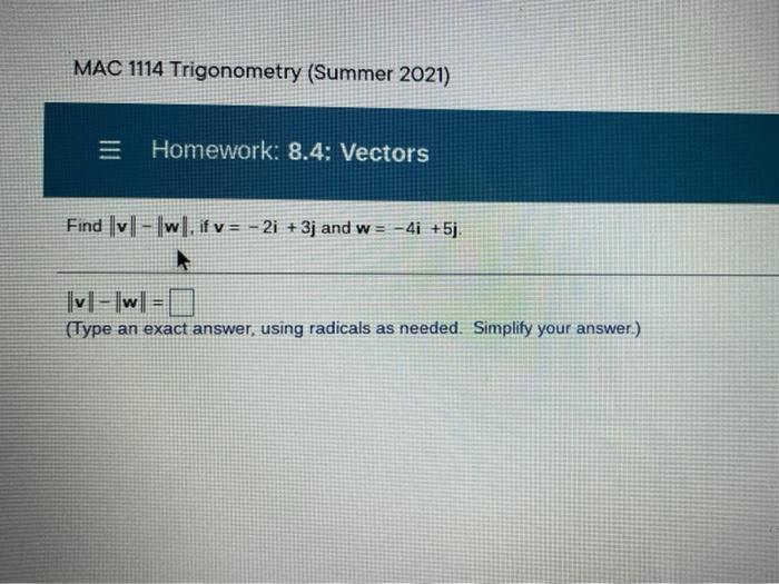 Solved MAC 1114 Trigonometry (Summer 2021) = Homework: 8.4: | Chegg.com