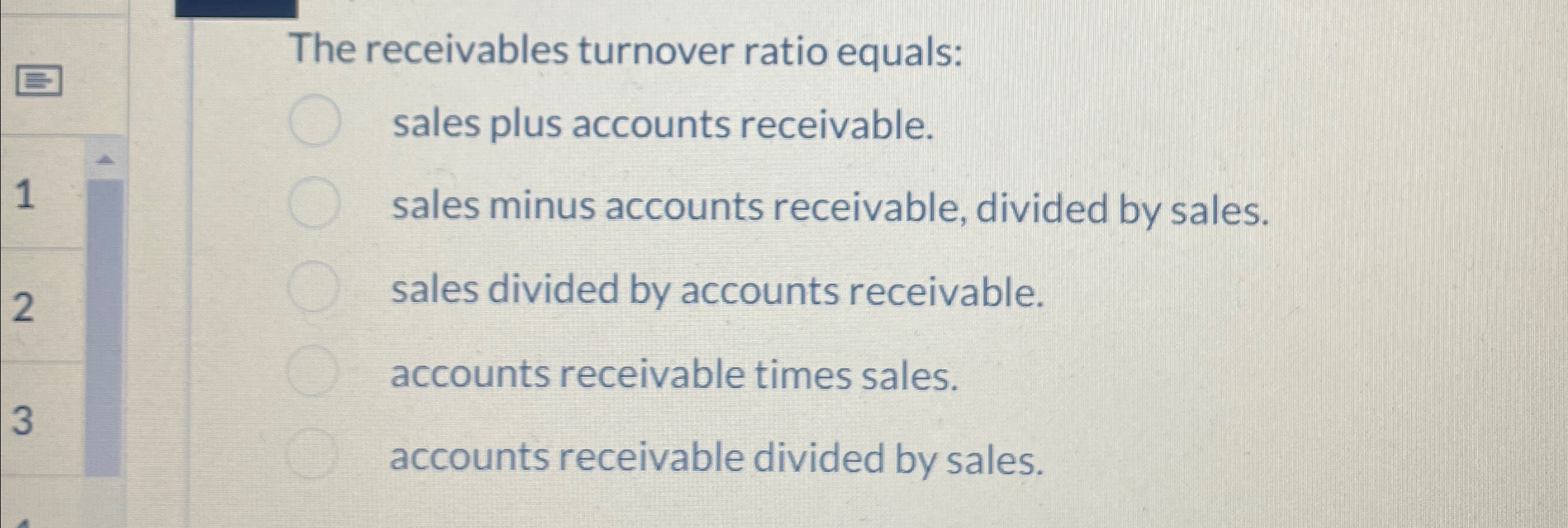 Solved The receivables turnover ratio equals:sales plus | Chegg.com