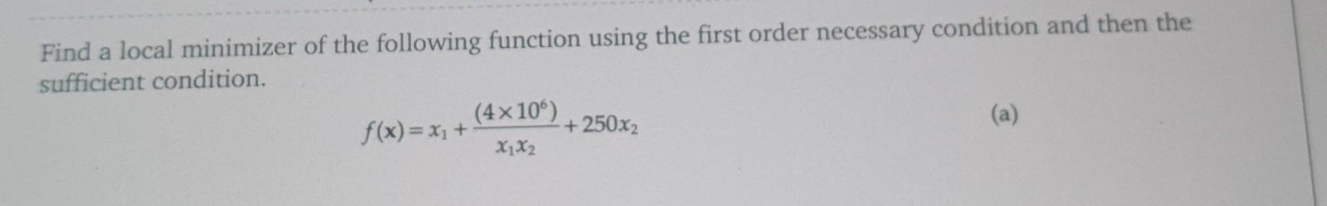 Solved Find a local minimizer of the following function | Chegg.com