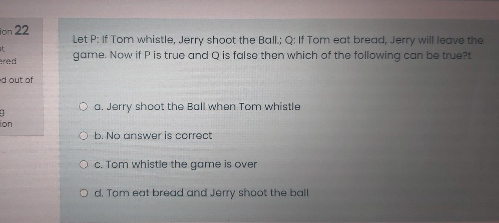Solved ion 22 et Let P: If Tom whistle, Jerry shoot the | Chegg.com