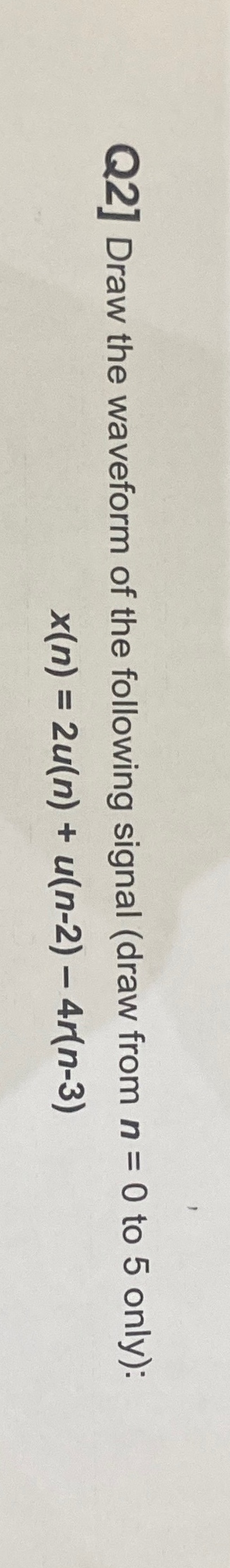 Solved Draw The Waveform Of The Following Signal Draw From 4062