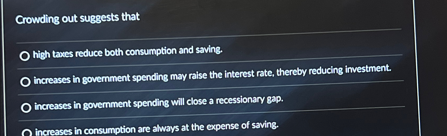 Solved Crowding out suggests thathigh taxes reduce both | Chegg.com
