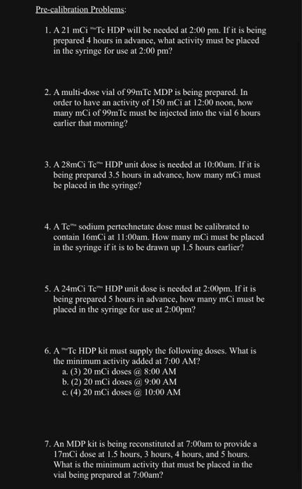 Solved 1. A21mCi=Tc HDP will be needed at 2:00pm. If it is | Chegg.com