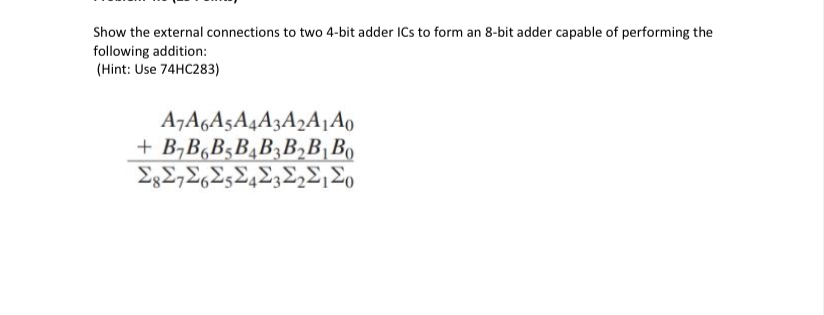 Solved Show the external connections to two 4-bit adder ICs | Chegg.com