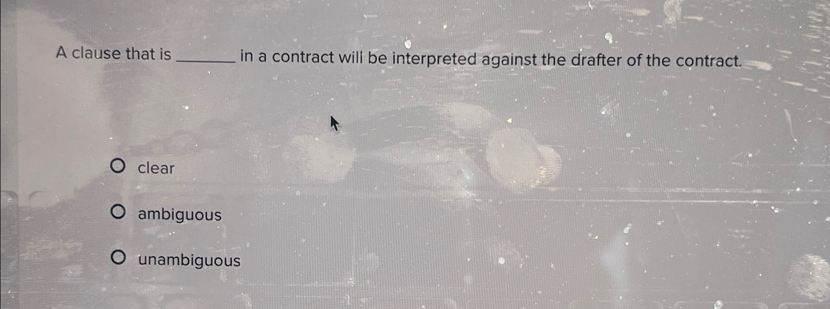 Solved A clause that is in a contract will be interpreted | Chegg.com