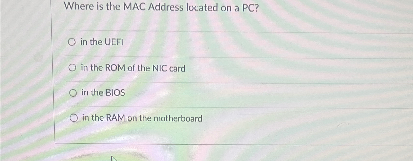 Solved Where is the MAC Address located on a PC?in the | Chegg.com