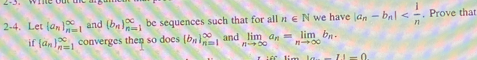 Solved 2-4. ﻿Let {an}n=1 ﻿and {bn}n=1 ﻿be sequences such | Chegg.com