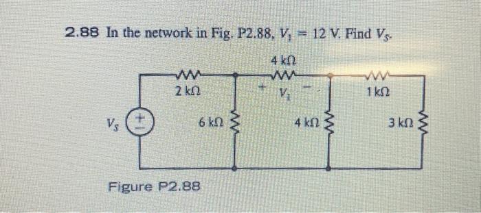 Solved 2.88 In the network in Fig. P2.88, V1=12 V. Find Vs | Chegg.com