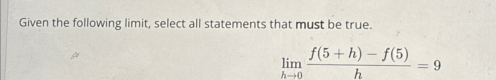 Solved Given the following limit, ﻿select all statements | Chegg.com