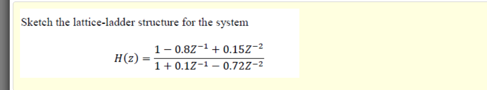 Solved Sketch the lattice-ladder structure for the system | Chegg.com
