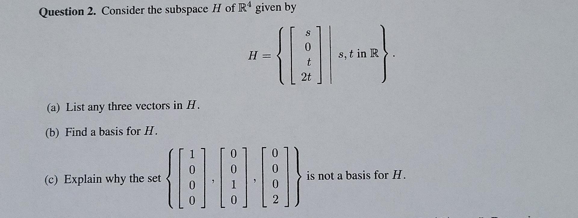 Solved Question 2. Consider the subspace H of R4 given by S | Chegg.com