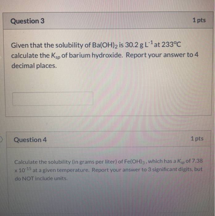 Solved Question 3 1 pts Given that the solubility of Ba(OH)2 | Chegg.com