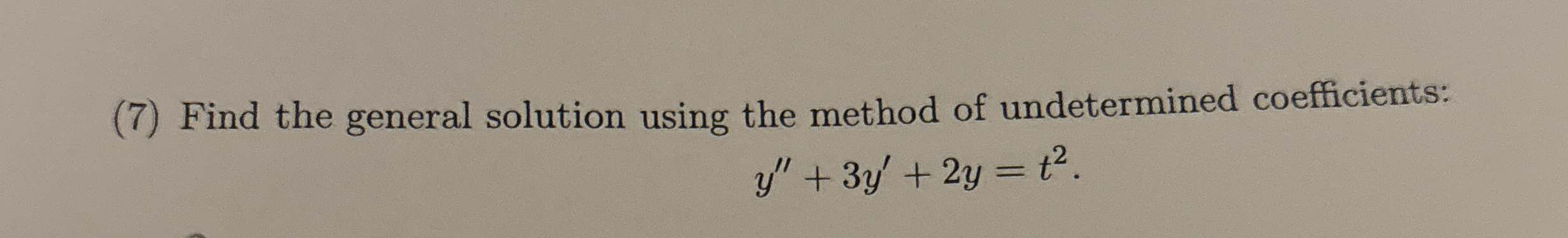 Solved (7) ﻿Find the general solution using the method of | Chegg.com