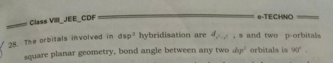 Solved 28. The orbitals involved in dsp2 hybridisation are | Chegg.com