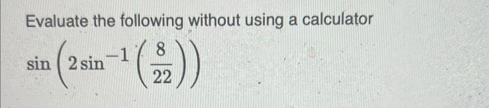 Solved Evaluate the following without using a | Chegg.com