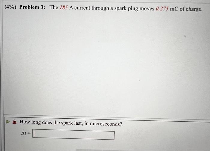 Solved (4\%) Problem 3: The 185 A current through a spark | Chegg.com