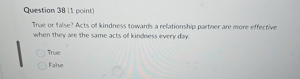 Solved Question 38 (1 ﻿point)True or false? Acts of kindness | Chegg.com
