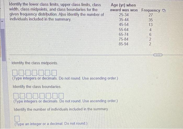 Solved Identify the lower class limits, upper class limits, | Chegg.com