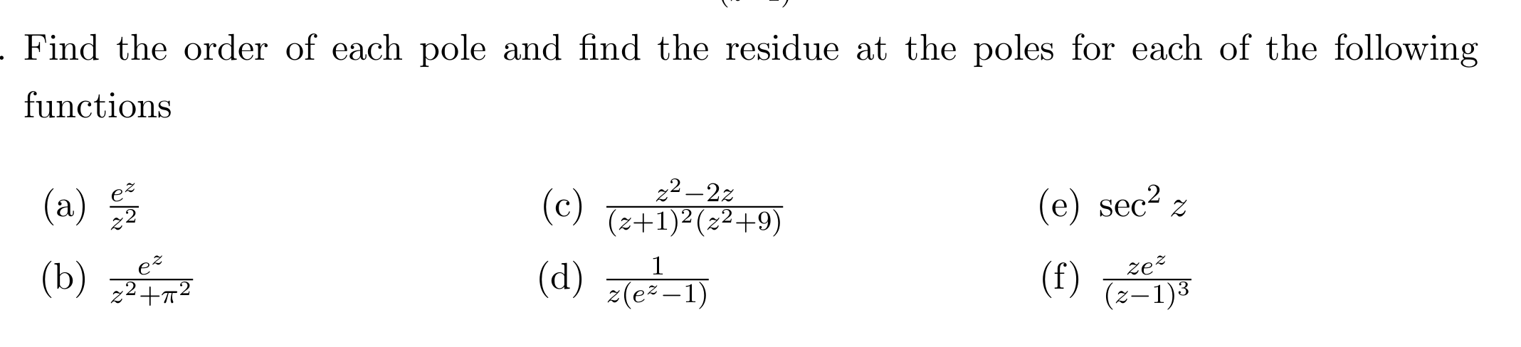 Solved Find the order of each pole and find the residue at | Chegg.com