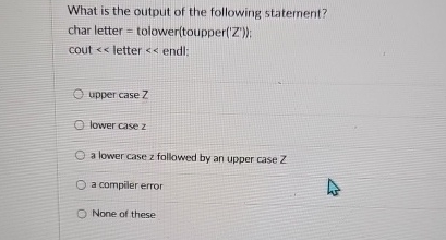 Solved What is the output of the following statement?char | Chegg.com