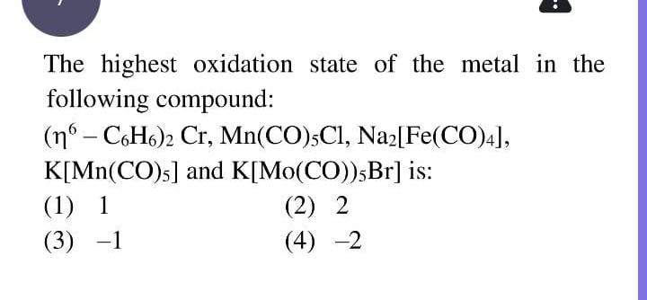 Solved The highest oxidation state of the metal in the | Chegg.com