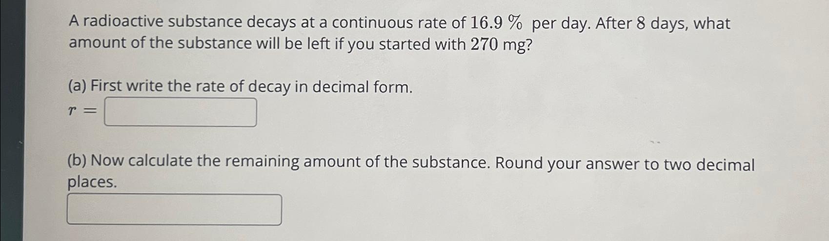 Solved A radioactive substance decays at a continuous rate | Chegg.com